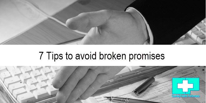 7 Tips to avoid broken promises - liveyourtruestory.com