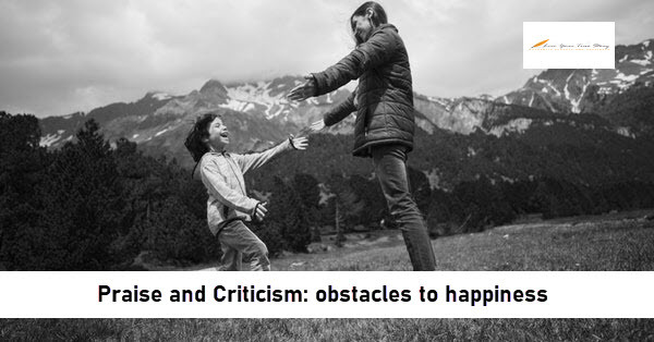 Praise and Criticism: obstacles to happiness - liveyourtruestory.com