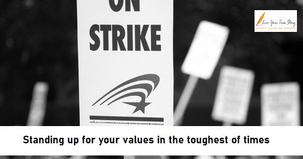 Standing up for your values in the toughest of times ...